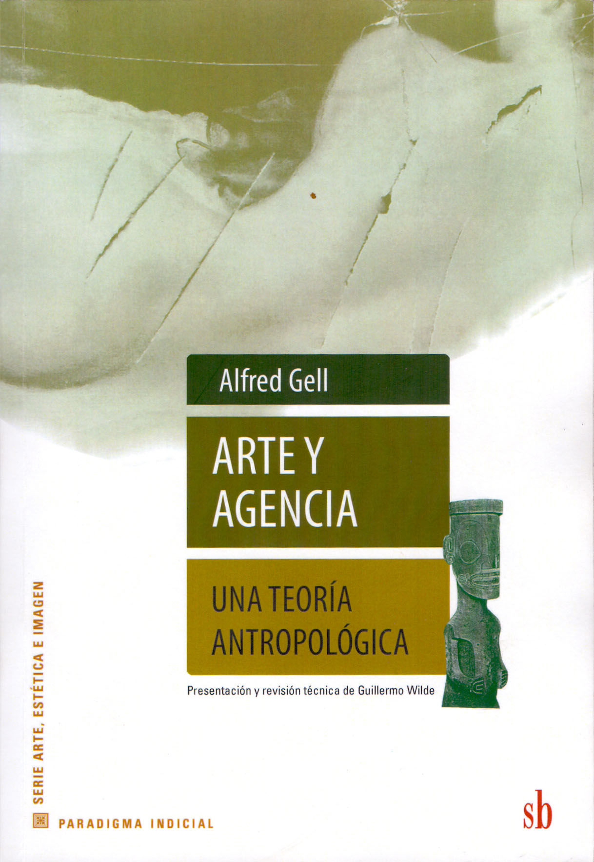 Arte y Agencia. Una teoría antropológica - Caiana